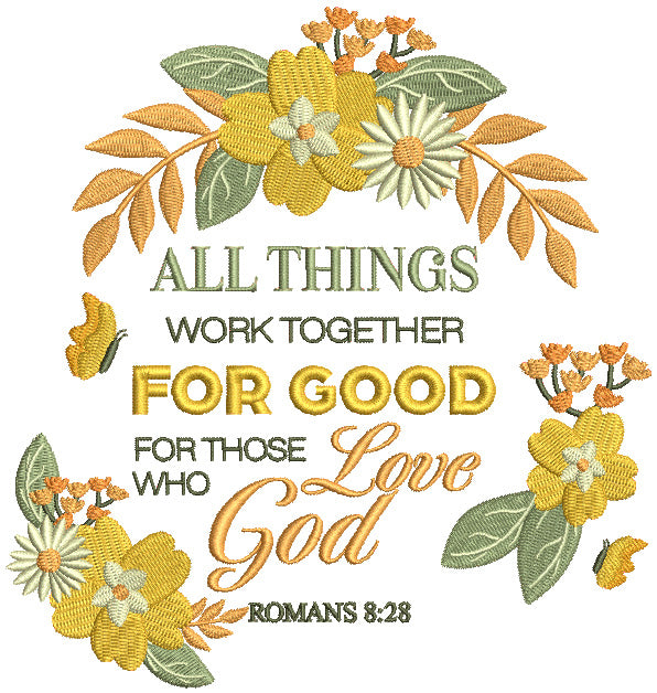 All Things Work Together For Good For Those Who Love God Romans 8-28 L ...