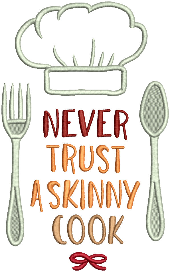 Never Trust A Skinny Cook Applique Machine Embroidery Design Digitized Never Trust A Skinny Cook Applique Machine Embroidery Design Digitized